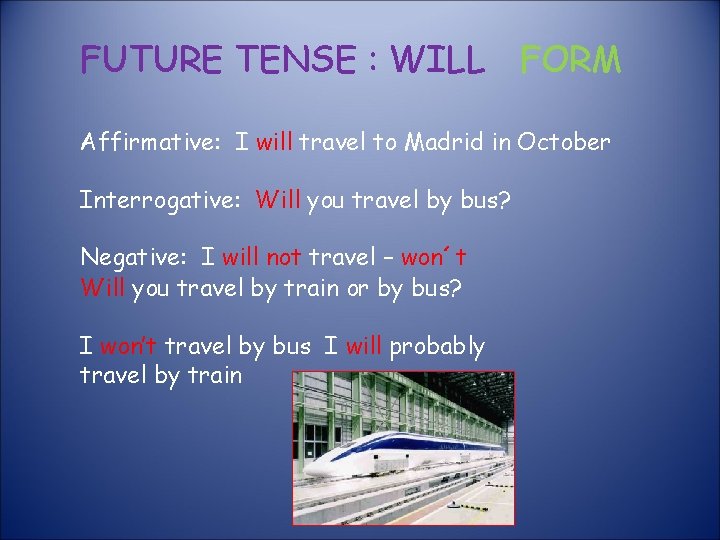 FUTURE TENSES WILLBE GOING TO I will travel