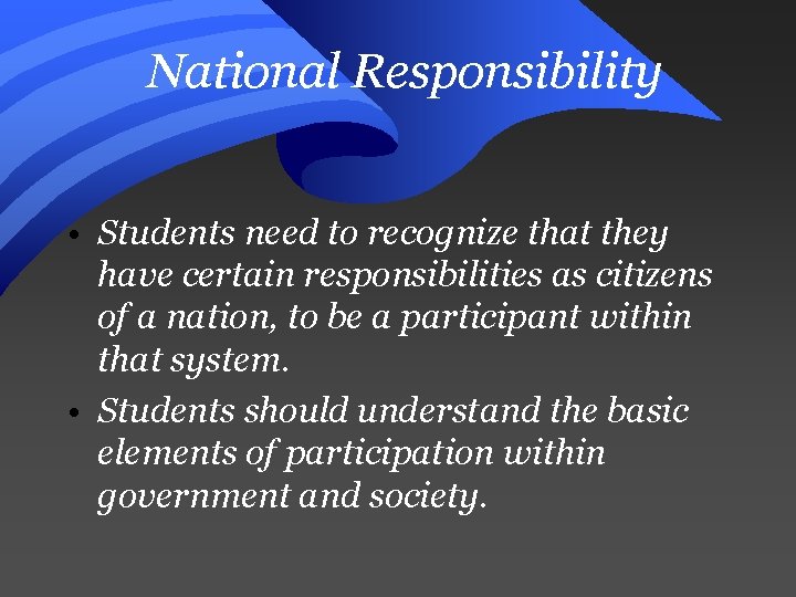 Citizenship Education Understanding civic duties and responsibilities are
