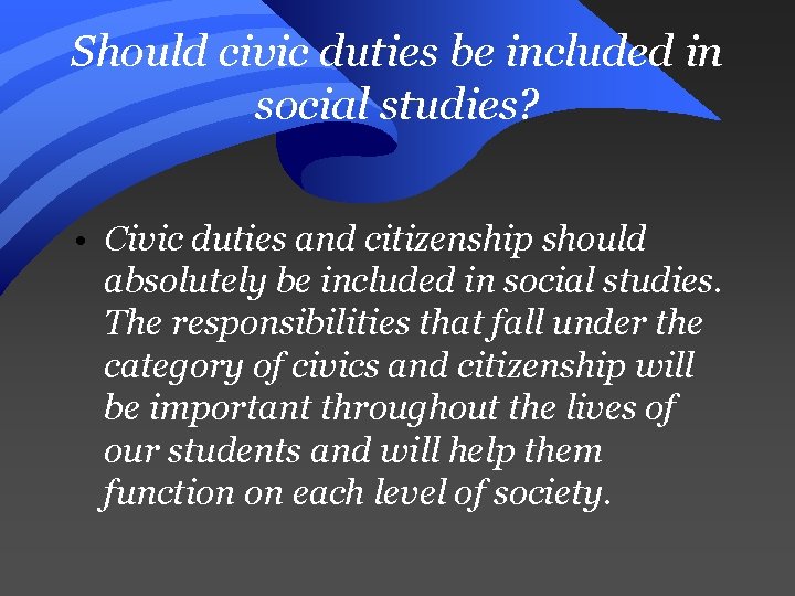 Citizenship Education Understanding civic duties and responsibilities are