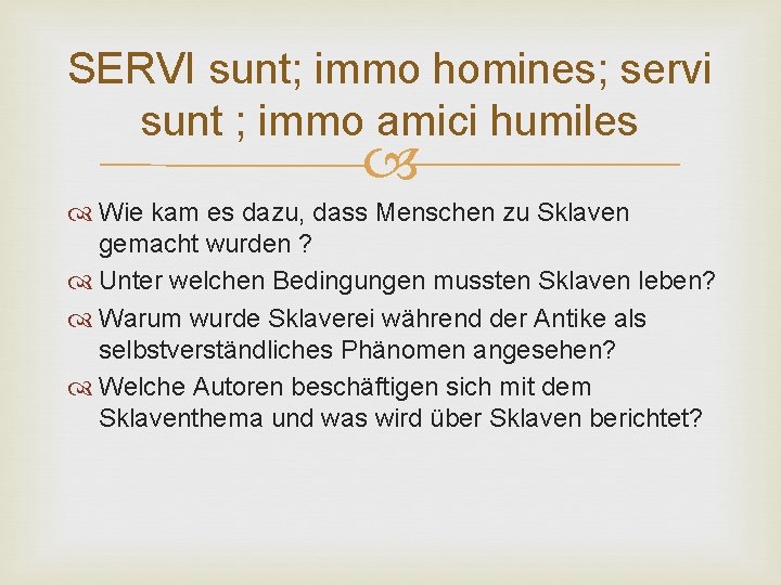 Antike Sklaverei Lebensbedingungen der Sklaven SERVI sunt immo