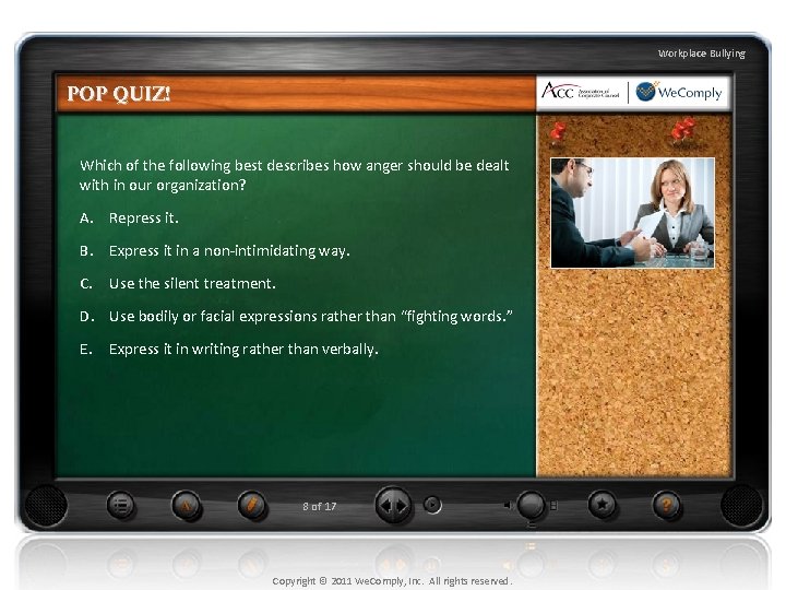 Workplace Bullying WORKPLACE BULLYING Copyright 2011 We Comply