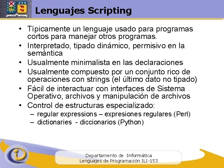 Lenguajes Interpretados Francisco Brquez Departamento de Informtica Universidad