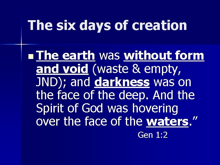 The Facts About Creation The six days of