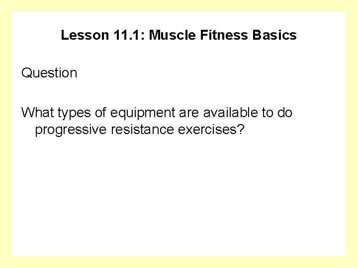 Chapter 11 Muscle Fitness Basic Principles and Strength