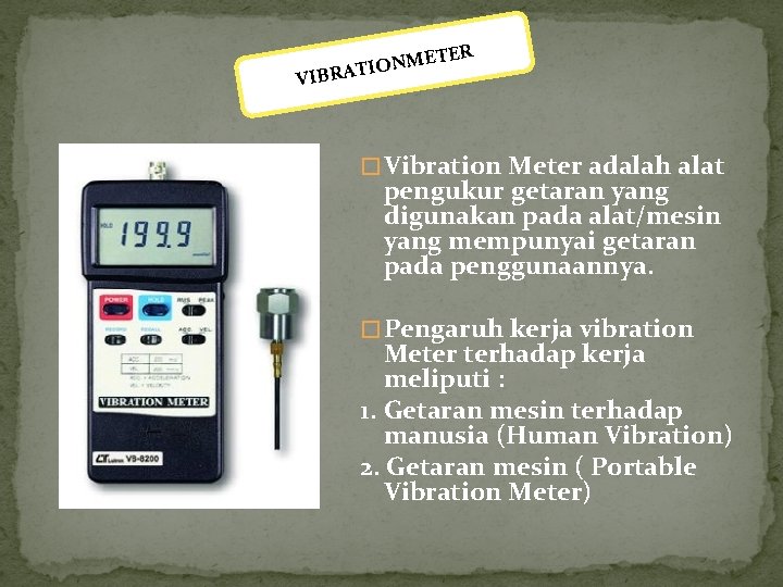 ALAT UKUR VIBRATIONMETER MATERI R METE N O