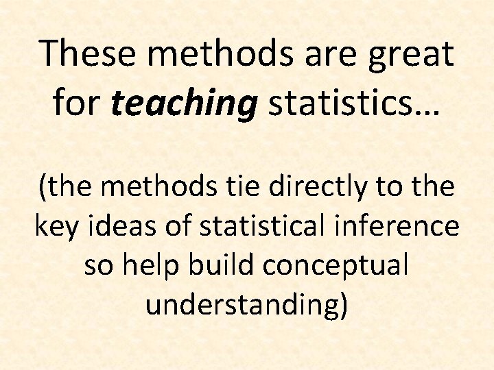 Using Randomization Methods to Build Conceptual Understanding in