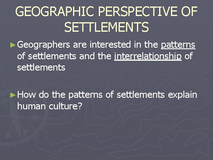 SETTLEMENT PATTERNS URBAN GEOGRAPHY SUBJECT OVERVIEW Defining Urbanism