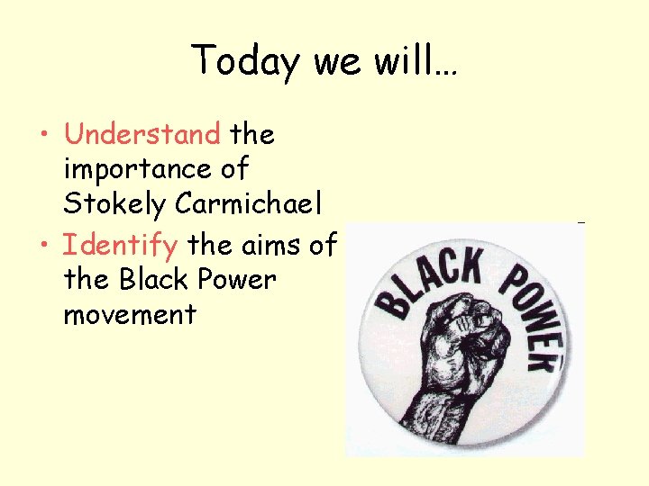 Stokely Carmichael Black Power Lesson starter What were