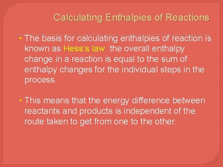 Hesss Law Calculating Enthalpies of Reactions The basis