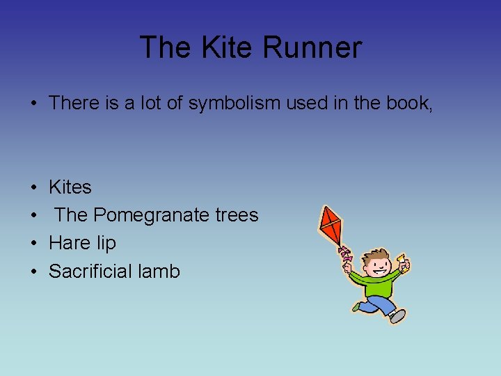 Symbolism The Kite Runner There is a lot