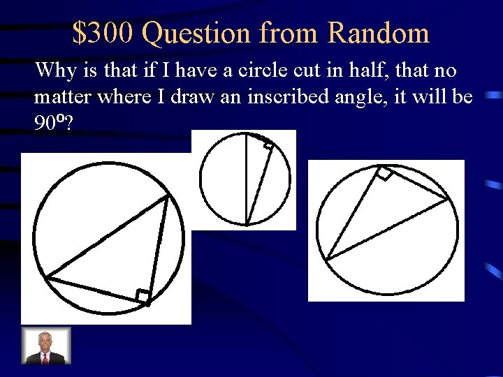 Jeopardy Adding Angles Together Random Proportion Inscribed angles