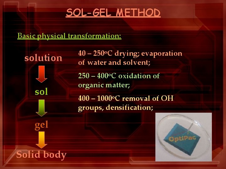 SOLGEL METHOD The solgel process may be described