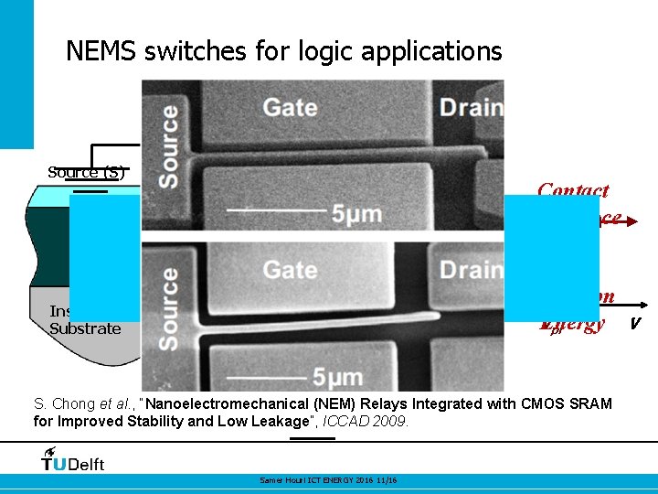 Comparing CMOS and NEMS quasiadiabatic circuits A system