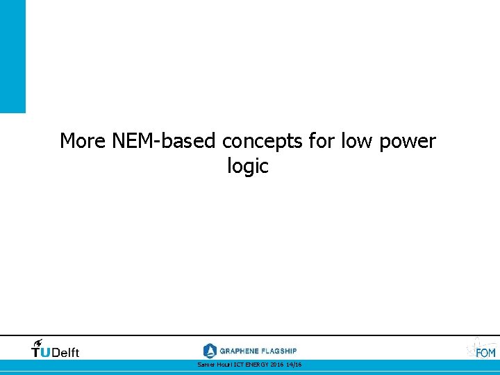 Comparing CMOS and NEMS quasiadiabatic circuits A system