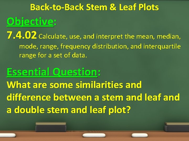 Stem Leaf Plots Stem Leaf Plots Objective 7
