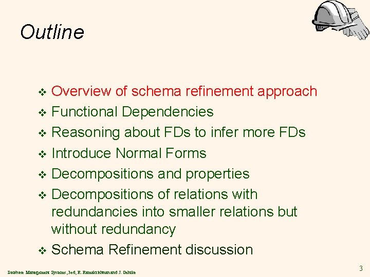 Schema Refinement and Normal Forms Chapter 19 Database