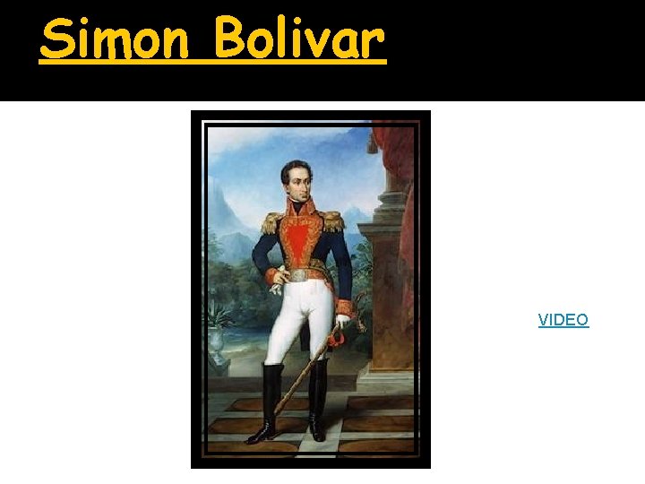 Independence Movements in Latin America The Three Liberators