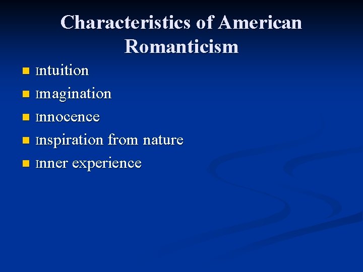 American Romanticism 1800 1860 Objectives l l l