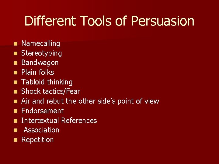 Tools of Persuasion Dont believe anything you read