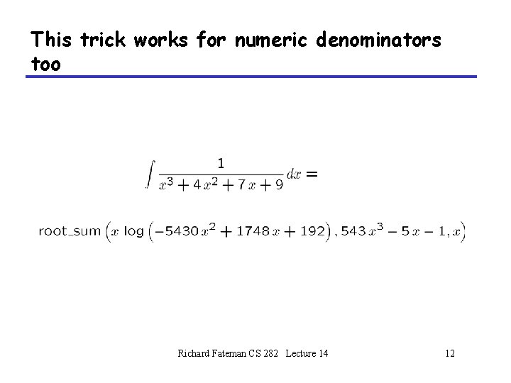 Symbolic Integration Lecture 14 Richard Fateman CS 282