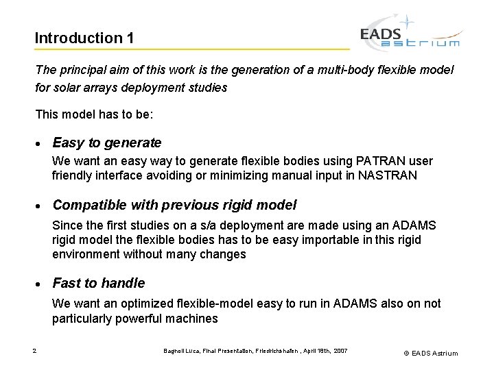 MULTIBODY ANALYSIS OF SOLAR ARRAY DEPLOYMENT USING FLEXIBLE