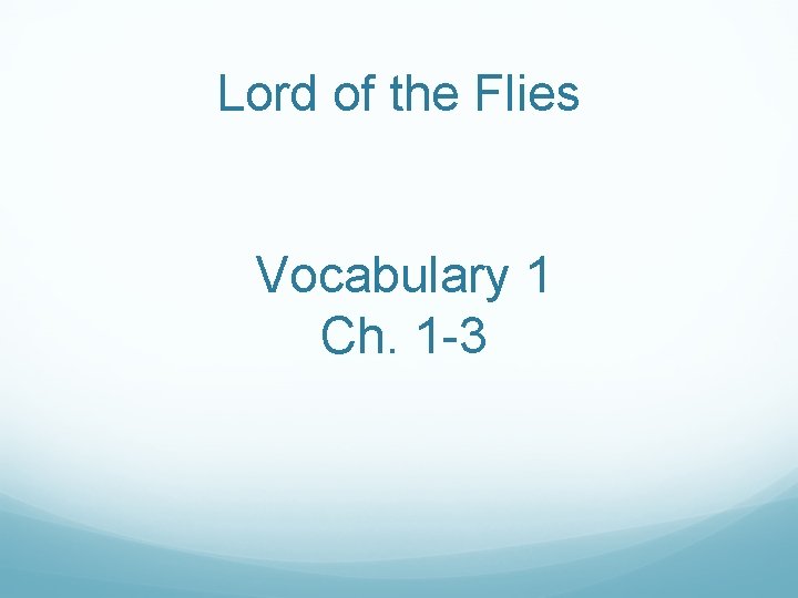 Vocabulary 1 Chapter 1 3 Lord of the