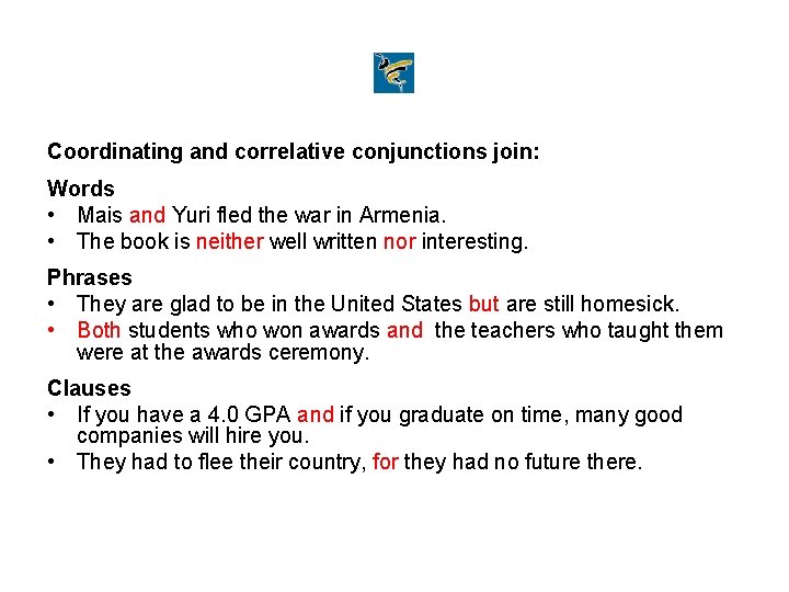 Coordination and Parallel Structure Coordinating Conjunctions and but