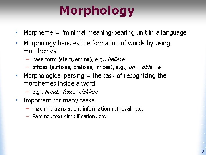 Morphological Analysis Chapter 3 Morphology Morpheme minimal meaningbearing