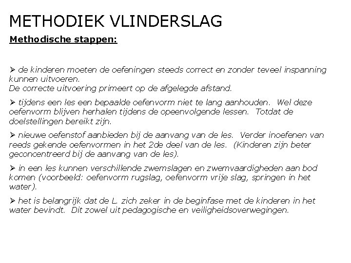 METHODIEK VLINDERSLAG Beginsituatie waarbij de kinderen geen angst