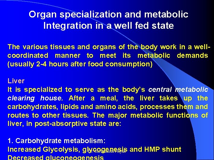Integration of Metabolism The organisms possess variable energy