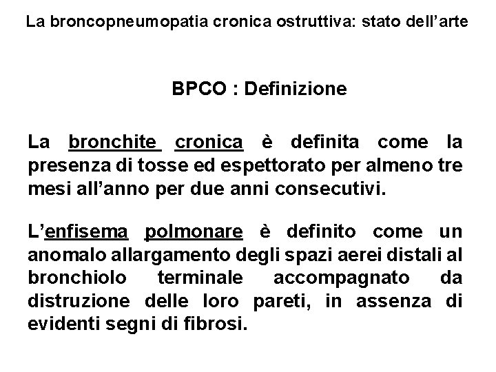 La broncopneumopatia cronica ostruttiva stato dellarte BPCO Definizione