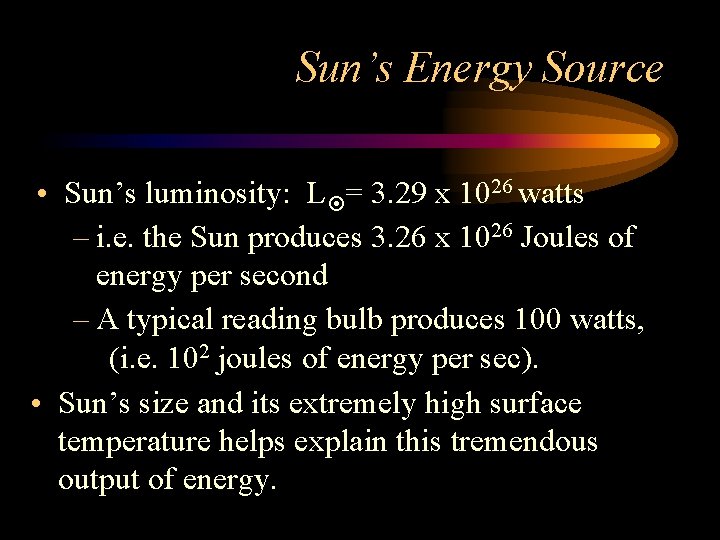 Objectives Source of the Suns energy Internal structure
