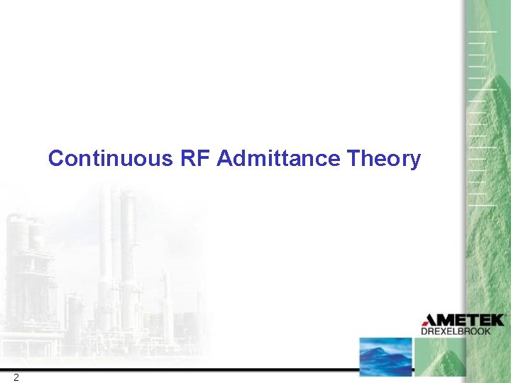 RF Admittance Continuous Basics Theory of Operation AMETEK