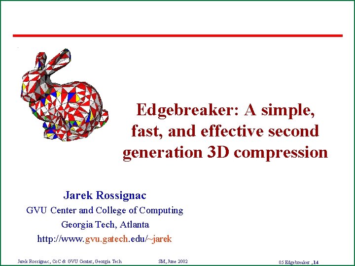Edgebreaker EB Second generation 3 D compression Faster