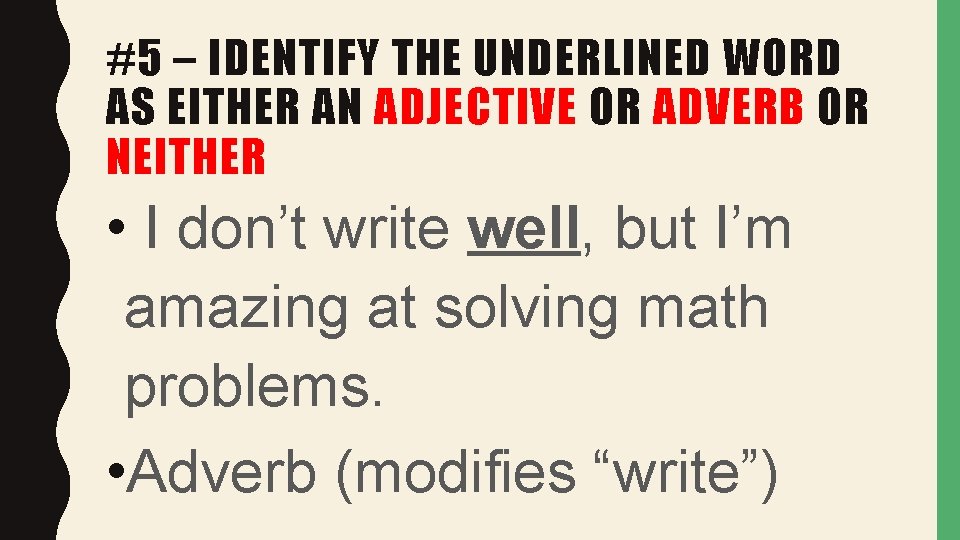 ADJECTIVES ADVERBS REVIEW GAME 1 An ADJECTIVE is