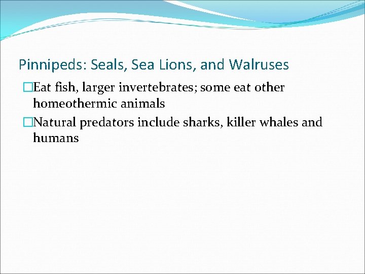 Marine Mammals Key Concepts Mammals have a body