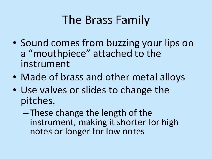 The Instrument Families The Brass Family Sound comes