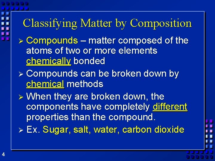 Classification of Matter 1 Classifying Matter by Composition