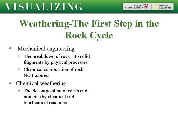 WEATHERING AND EROSION Objectives Describe the two majors