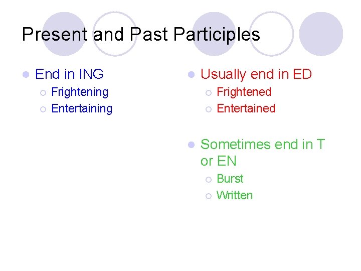 Verbals are words that look like verbs but