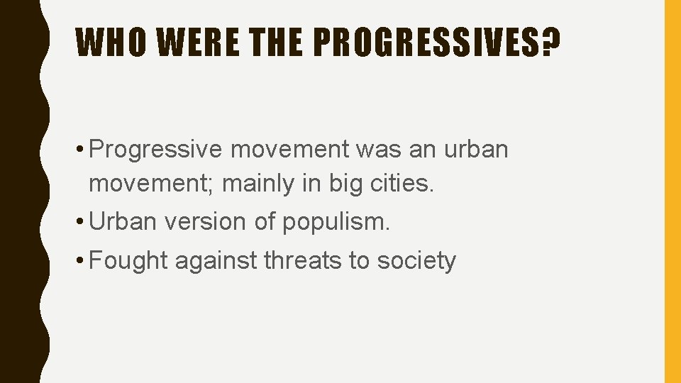 THE PROGRESSIVE ERA POPULISM AND PROGRESSIVISM BELLRINGER ANSWER