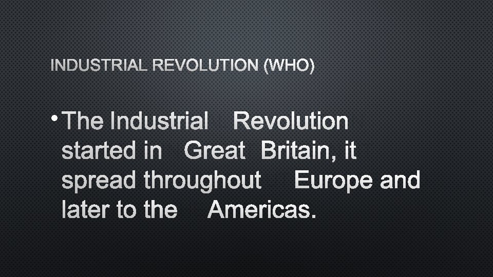 THE INDUSTRIAL REVOLUTION POWERPOINT BY MR NATHAN GILSON