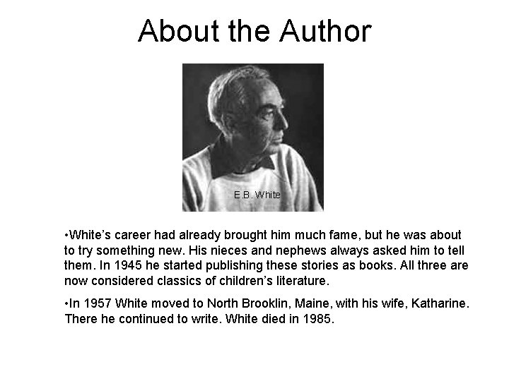About the Author E B White was born