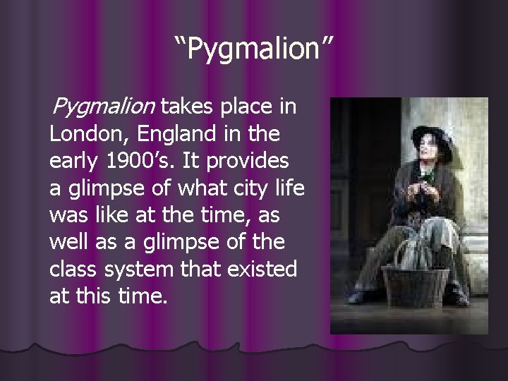 An Introduction to Pygmalion George Bernard Shaw was