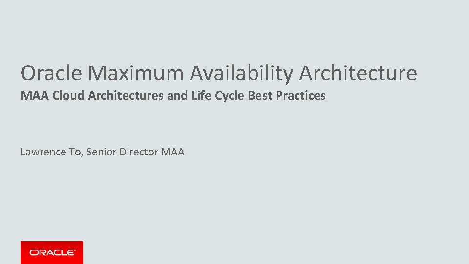 1 Oracle Maximum Availability Architecture MAA Cloud Architectures