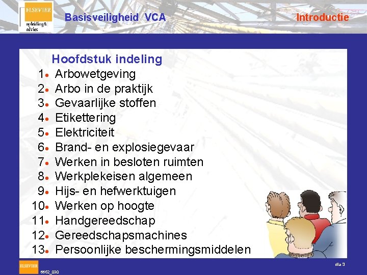 Basisveiligheid VCA Introductie Basisveiligheid VCA dia 1 6652030