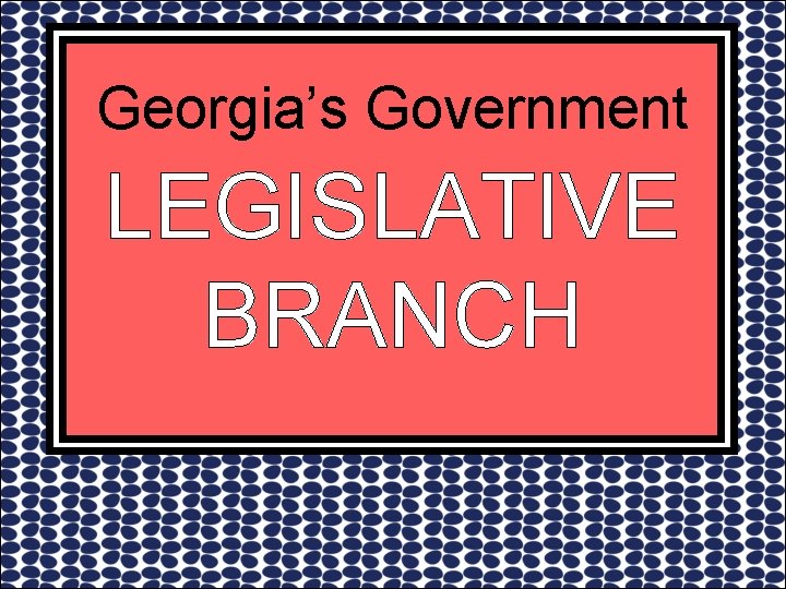 Georgias Government LEGISLATIVE BRANCH Presentation Graphic Organizers ...