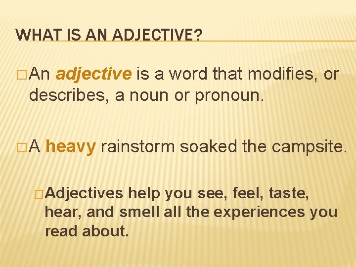 ADJECTIVES ADVERBS ADDING DESCRIPTION WHY We use adjectives