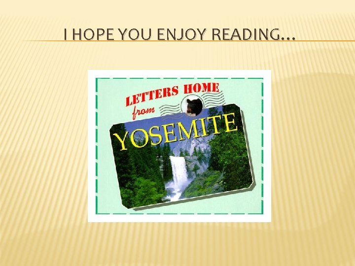 LETTERS HOME FROM YOSEMITE BY LISA HALVORSEN Grade