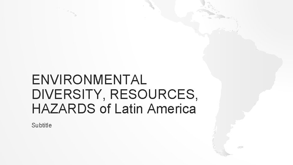 ENVIRONMENTAL DIVERSITY RESOURCES HAZARDS of Latin America Subtitle